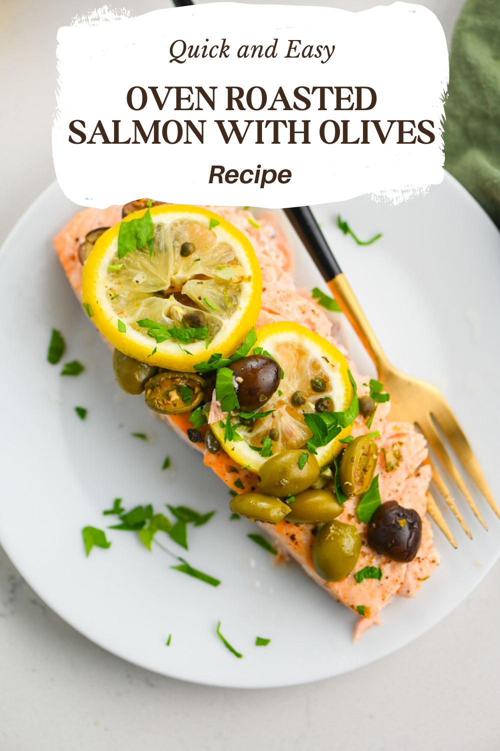 Oven Roasted Salmon with Olives - Life's Ambrosia