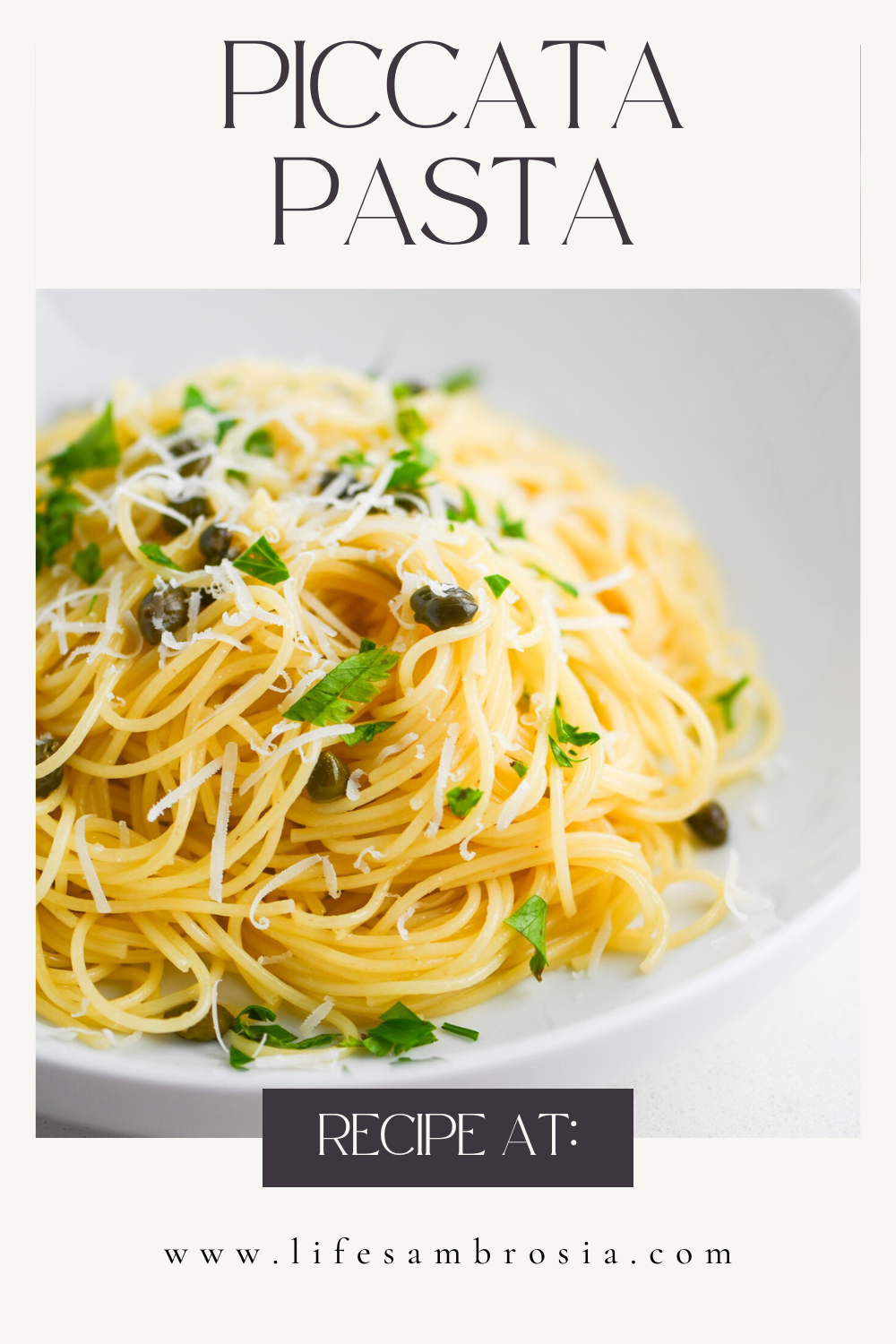 Piccata Pasta Recipe | Life's Ambrosia Life's Ambrosia